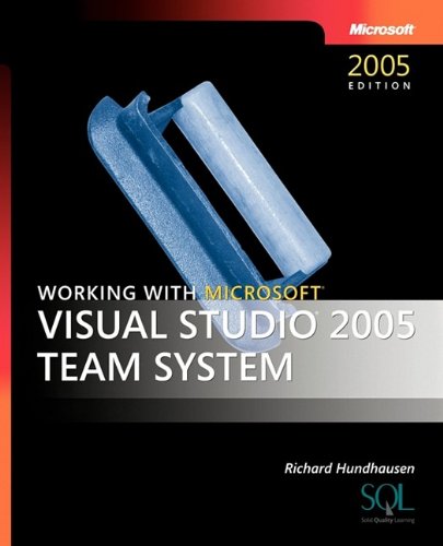 Working with Microsoft Visual Studio 2005 Team System (Pro-Developer ...