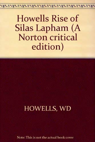 The Rise of Silas Lapham: An Authoritative Text, Composition and ...