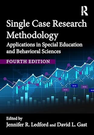 Single Case Research Methodology: Ledford, Jennifer R., Gast, David L ...