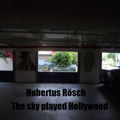 Amazon MusicでHubertus RöschのThe Sky Played Hollywoodを再生する