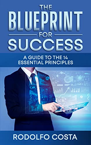 The Blueprint for Success: A Guide to the 14 Essential Principles ...