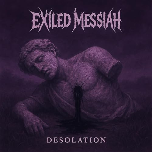Play Desolation by Exiled Messiah on Amazon Music