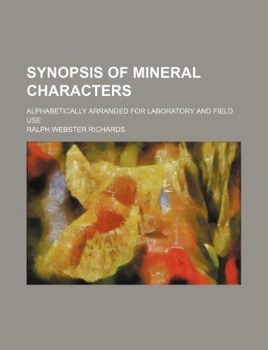 Synopsis of Mineral Characters; Alphabetically Arranged for Laboratory ...