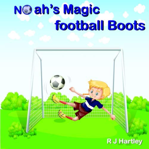 Noah's Magic Football Boots: A soccer book for kids age (3 - 5 ...