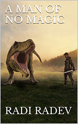 Amazon.com: A Man Of No Magic eBook : Radev, Radi, Rogers, Montana ...