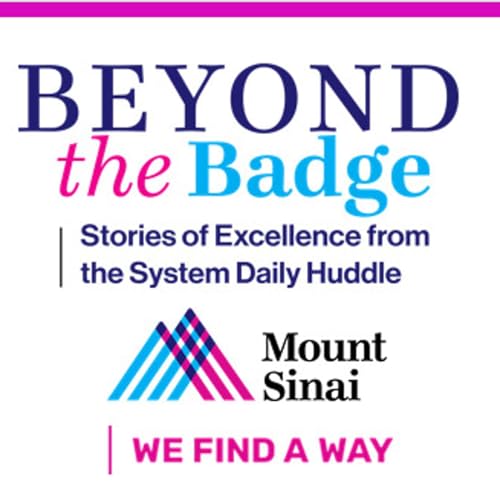 Beyond the Badge: Stories of Excellence from the Mount Sinai System ...