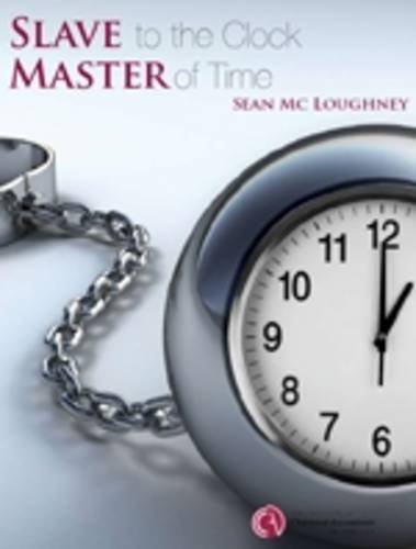 Slave to the Clock, Master of Time: Sean McLoughney: 9780903854085 ...