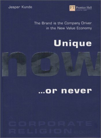 Unique;Now or Never: The Brand Drives the Company in the New Value ...