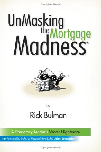 UnMasking the Mortgage Madness®: A Predatory Lender's Worst Nightmare ...