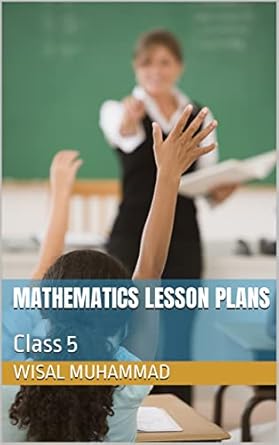 Mathematics Lesson Plans : Class 5 eBook : Muhammad, Wisal: Amazon.in ...