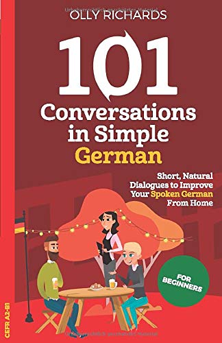101 Conversations in Simple German: Short Natural Dialogues to Boost ...