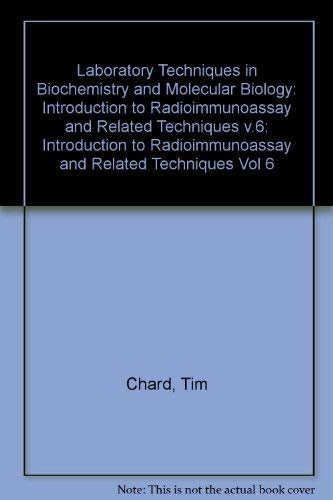 An Introduction to Radioimmunoassay and Related Techniques (Vol 6): Tim ...