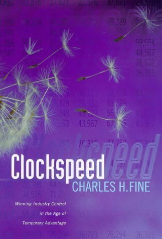 Clockspeed: Winning Industry Control In The Age Of Temporary Advantage ...
