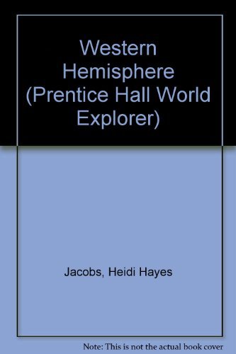 Western Hemisphere (Prentice Hall World Explorer): Jacobs, Heidi Hayes ...