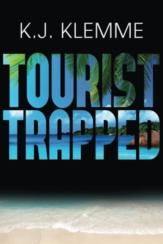 Tourist Trapped: (Trapped Trilogy Book 1): Klemme, K J: 9780990728405 ...