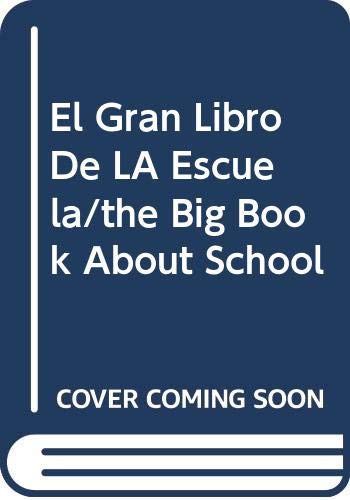 El Gran Libro De LA Escuela/the Big Book About School : Godon, Ingrid ...