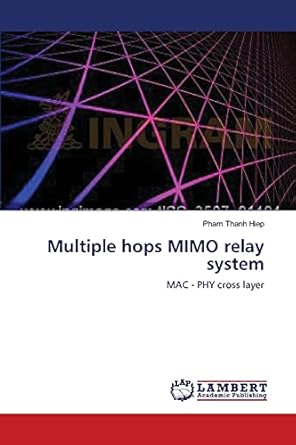 Multiple hops MIMO relay system: MAC - PHY cross layer: Thanh Hiep, Pham: 9783659555596: Amazon ...