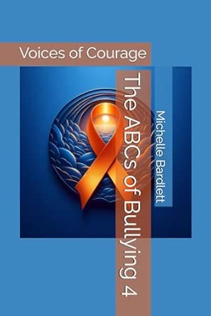 Amazon.com: The ABCs of Bullying 4: Voices of Courage: 9798312483024: Bardlett, Michelle ...