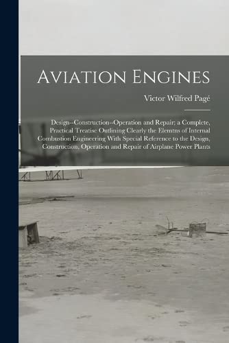 Aviation Engines: Design-Construction-Operation and Repair; a Complete ...