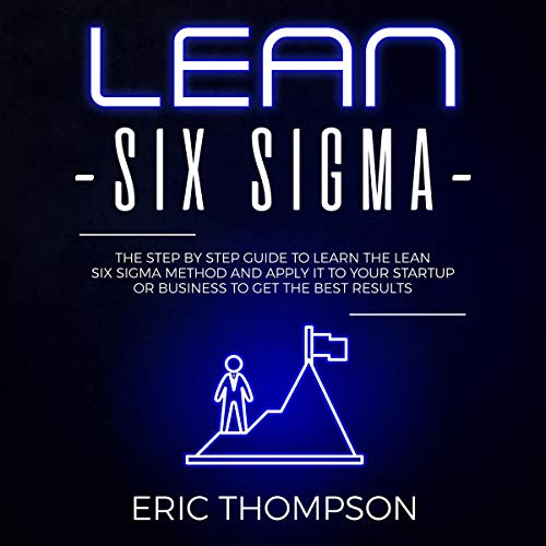 Amazon.com: Lean Six Sigma: The Step-by-Step Guide to Learn the Lean ...