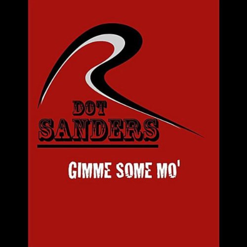 Gimme Some Mo' - Single von R-Dot Sanders bei Amazon Music - Amazon.de