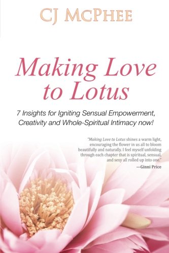 Making Love To Lotus: 7 Insights for Igniting Sensual Empowerment ...