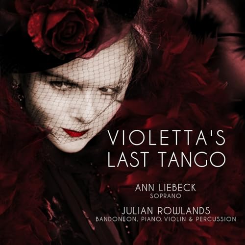 Amazon Musicでアン・リーベック & Julian RowlandsのVioletta's Last Tangoを再生する