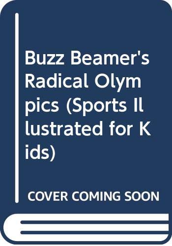 Buzz Beamer's Radical Olympics (Sports Illustrated for Kids): Hinds ...