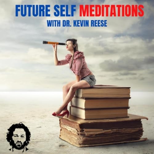 Play Future Self Meditations by Dr. Kevin Reese on Amazon Music Unlimited