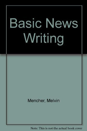 Amazon.com: Basic News Writing: 9780697042842: Mencher, Melvin: Books