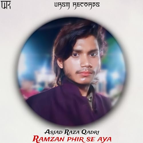 Play Ramzan Phir Se Aya by Asjad Raza Qadri on Amazon Music Unlimited