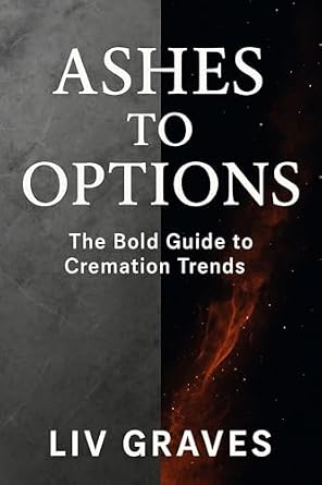 Amazon.com: Ashes to Option: Cremation Trends, Funeral Costs, and ...