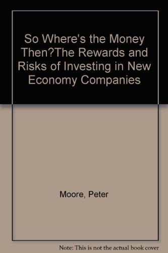 So Where's the Money Then?: the Rewards and Risks of Investing in New ...