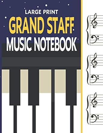 Large Print Grand Staff Music Notebook: Wide Ruled Blank Piano Sheet ...