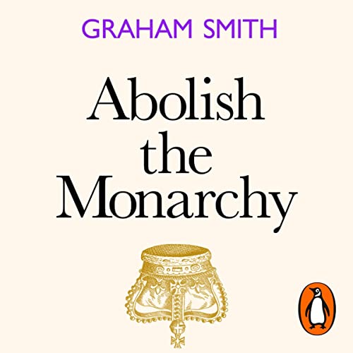 Amazon.com: Abolish the Monarchy: Why We Should and How We Will ...