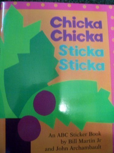 Chicka Chicka Sticka Sticka An ABC Sticker Book: Bill Martin ...