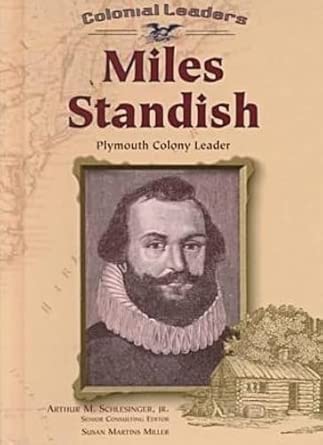 Miles Standish: Plymouth Colony Leader (Colonial Leaders): Miller ...