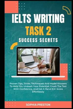 IELTS Writing Task 2 Success Secrets: Proven Tips, Tricks, Techniques ...