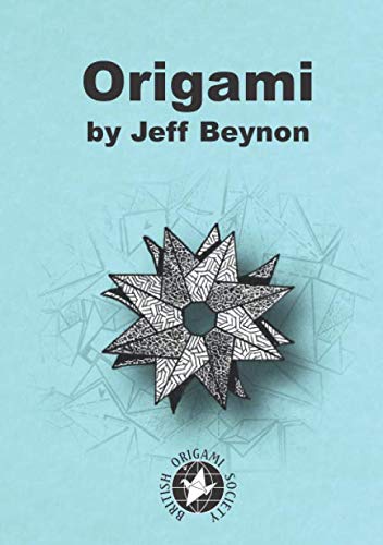 Origami by Jeff Beynon: Society, British Origami, Beynon, Jeff ...