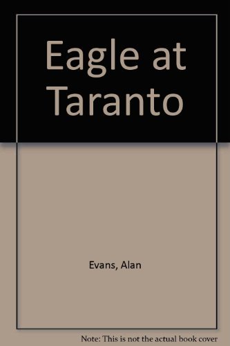 Eagle At Taranto (U): Evans, Alan: 9780708917978: Amazon.com: Books