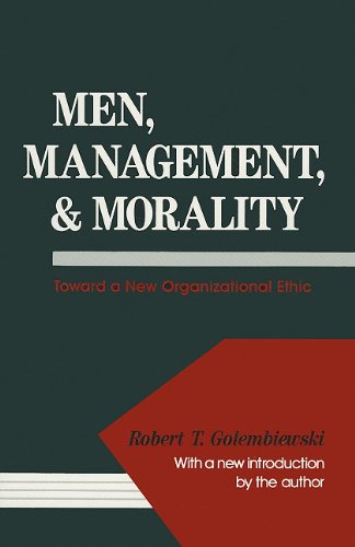 Men, Management, and Morality: Towards a New Organizational Ethic ...