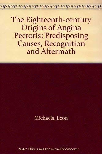 The Eighteenth-century Origins of Angina Pectoris: Leon Michaels ...
