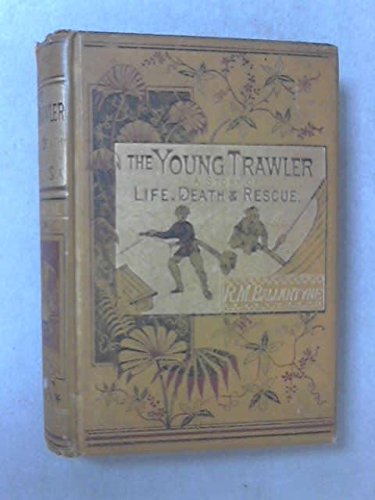 The young trawler: a story of life and death and rescue on the North ...