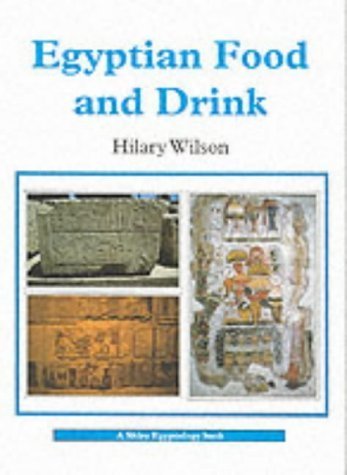 Egyptian Food and Drink (Shire Egyptology): Wilson, Hilary ...
