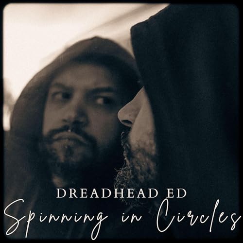 Play Spinning in Circles by Dreadhead Ed on Amazon Music Unlimited