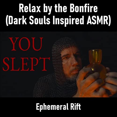 Écouter Relax by the Bonfire (Dark Souls Inspired ASMR) par Ephemeral ...
