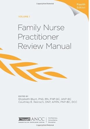 Family Nurse Practitioner Review Manual, 4th Edition - Volume 1: ...