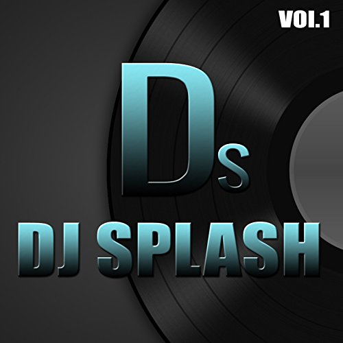 Ds: DJ Splash, Vol. 1 - EP by Dj Splash & PedroDJDaddy on Amazon Prime ...
