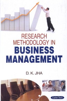 Research methodology in business management: D.K. Jha: 9788178848099 ...