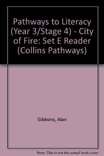 Pathways to Literacy (Year 3/Stage 4) – City of Fire: Set E Reader ...